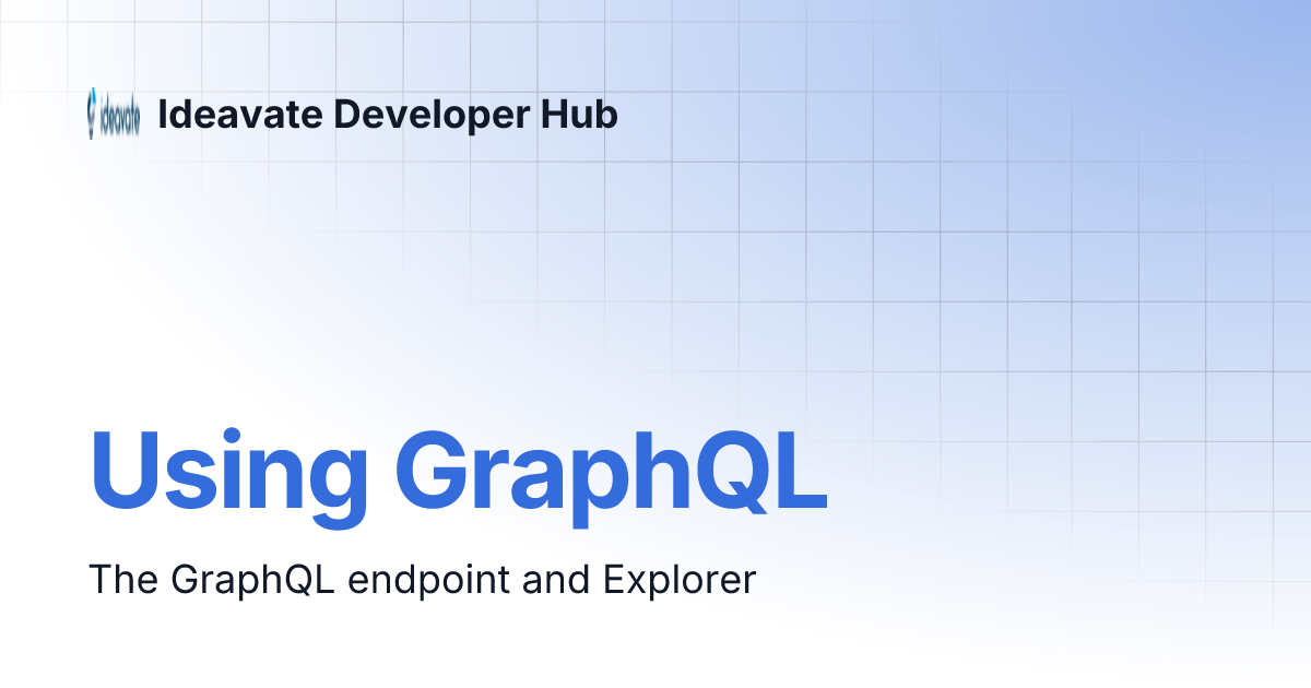 Using GraphQL | Ideavate Developer Hub